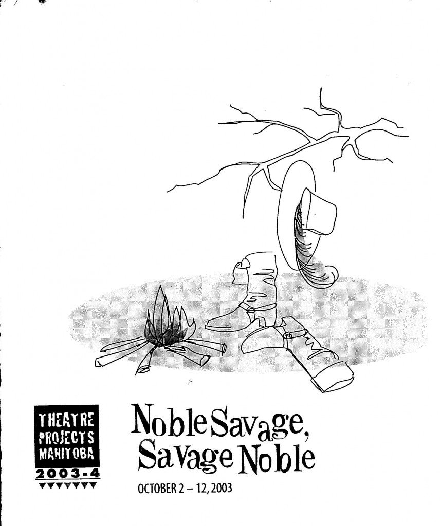 Noble Savage, Savage Noble by Bob Armstrong | Theatre Projects Manitoba